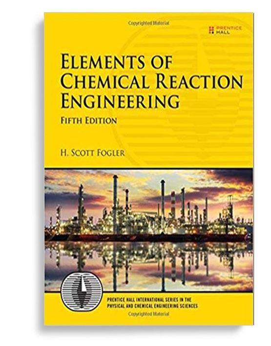 Elements of Chemical Reaction Engineering 5th Edition by H. Scott Fogl ...